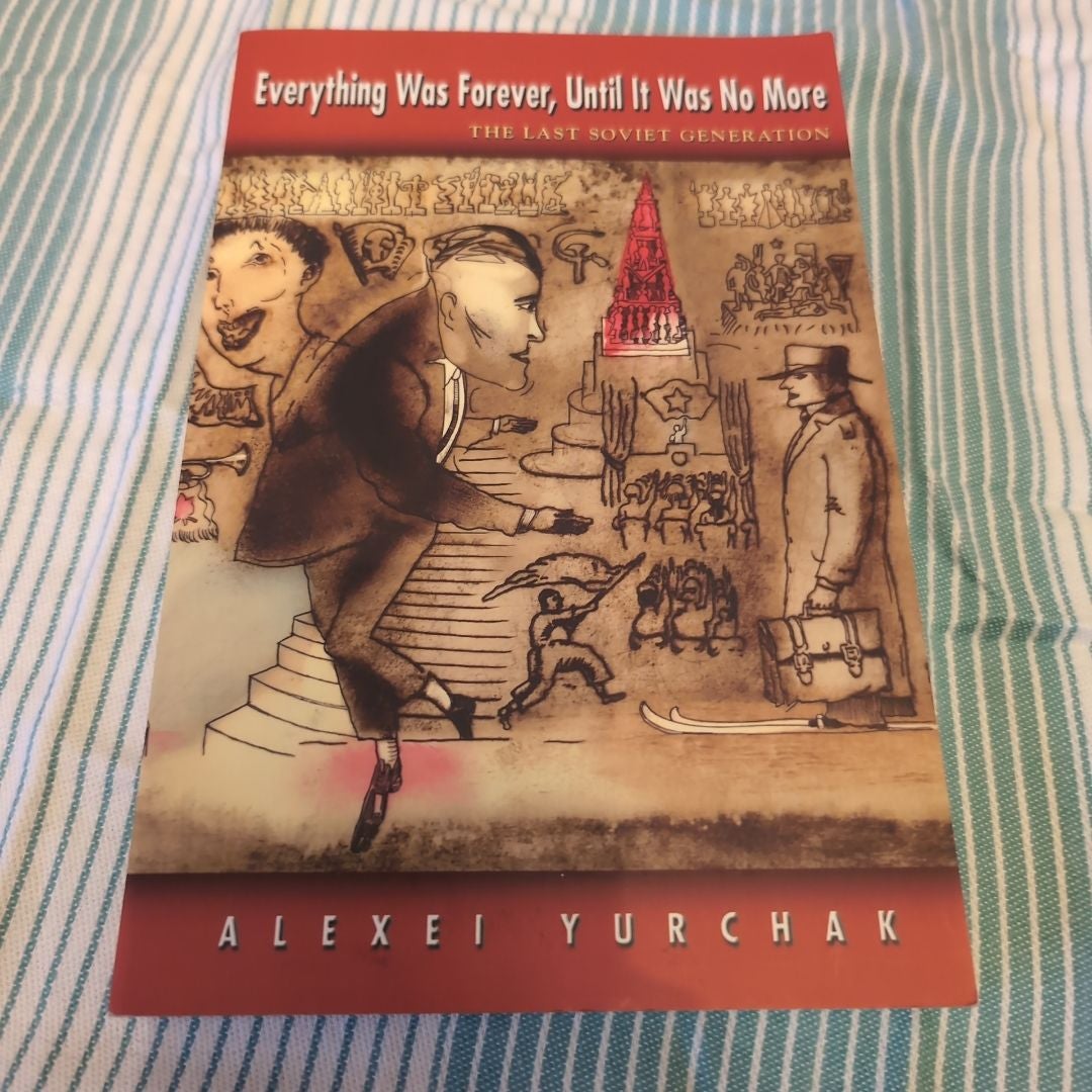 Everything Was Forever, until It Was No More by Alexei Yurchak