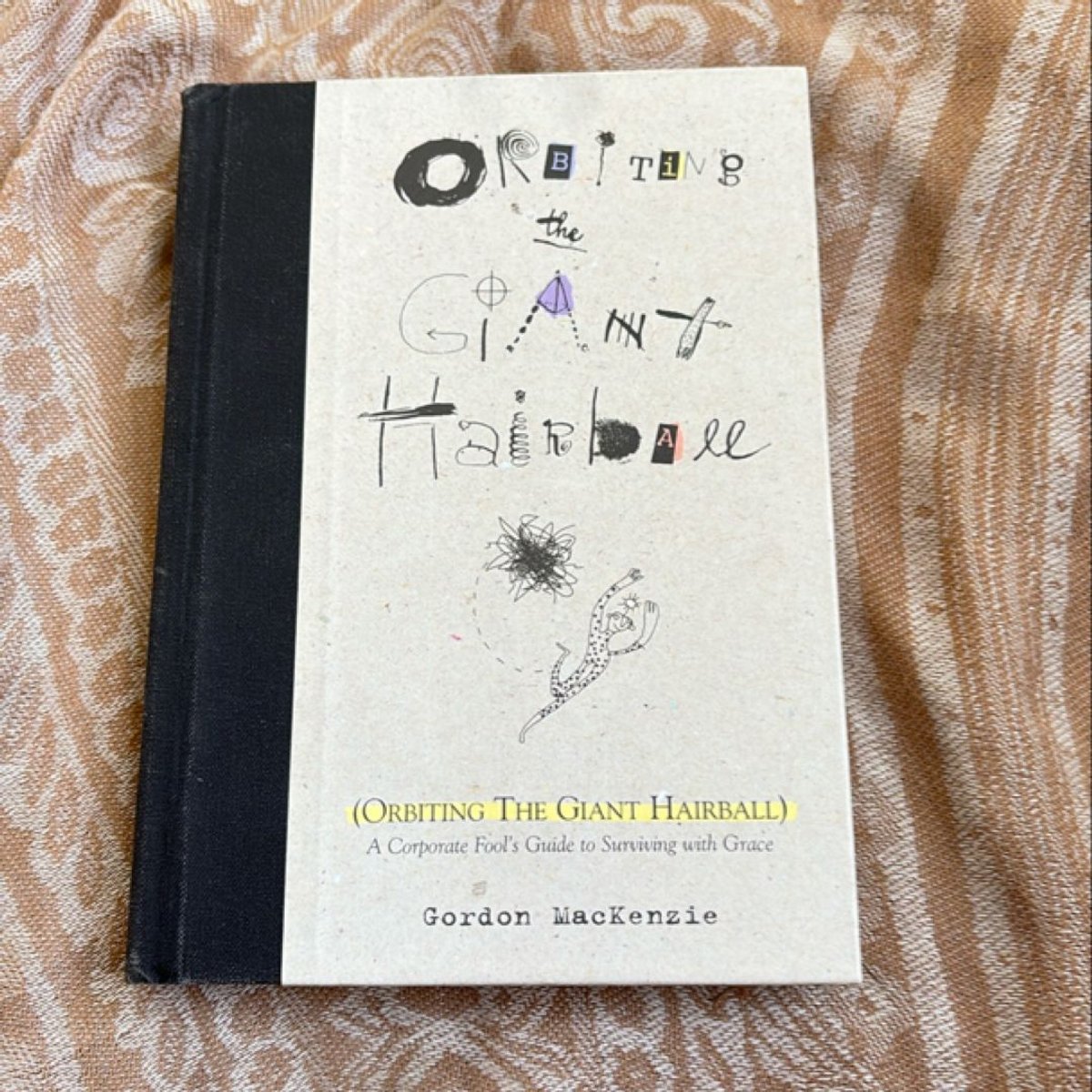 Orbiting the Giant Hairball by Gordon MacKenzie