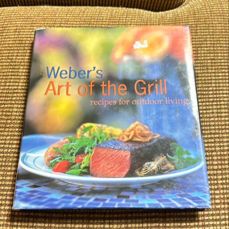 Weber's Art of the Grill by Tim Turner, Mike Kempster, Jamie Purviance