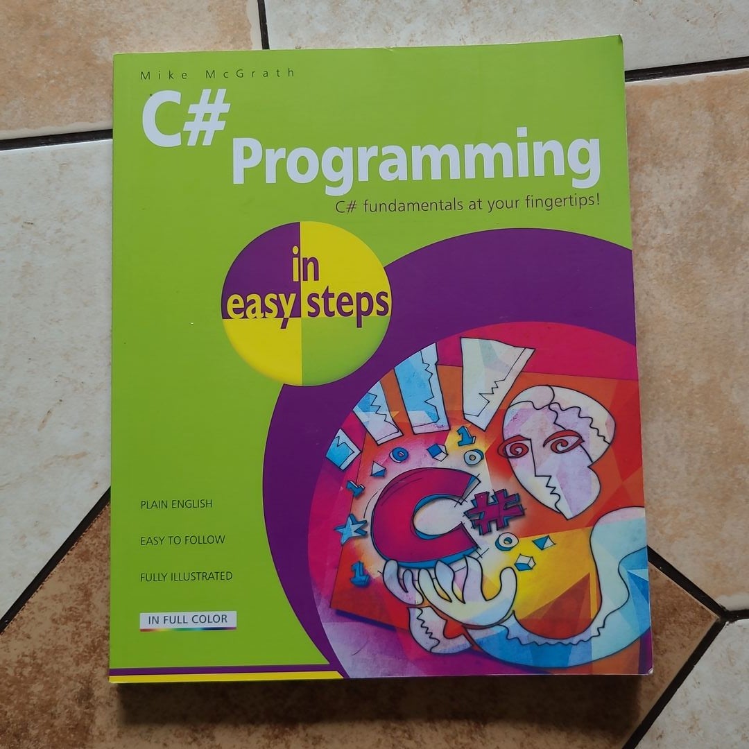 C# Programming in Easy Steps by Mike McGrath