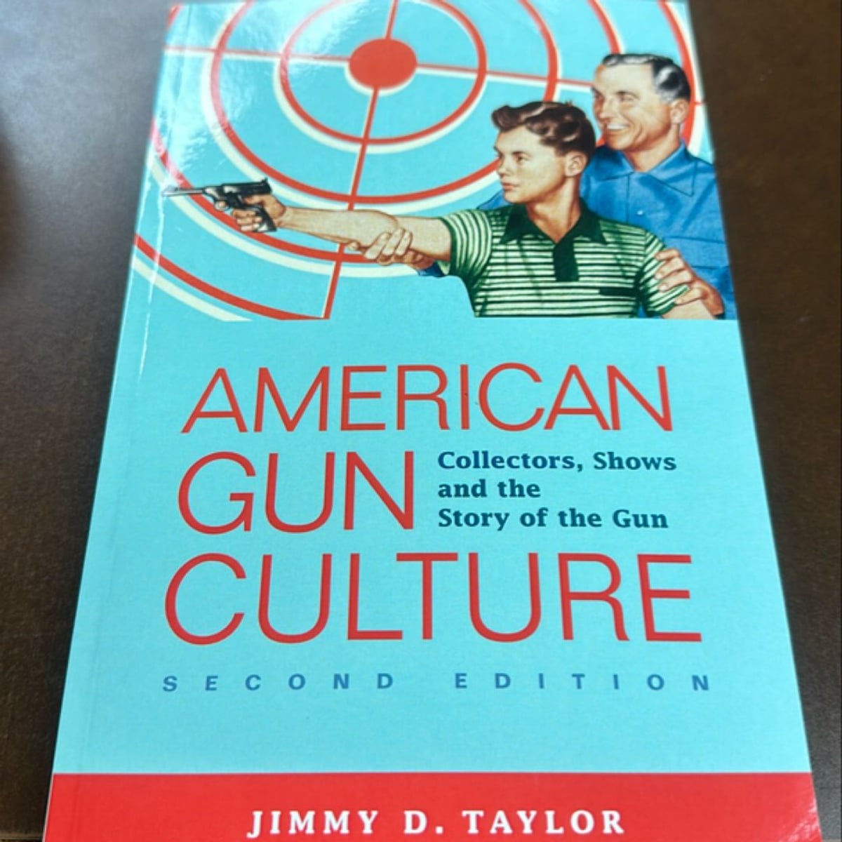 American Gun Culture by Jimmy D. Taylor