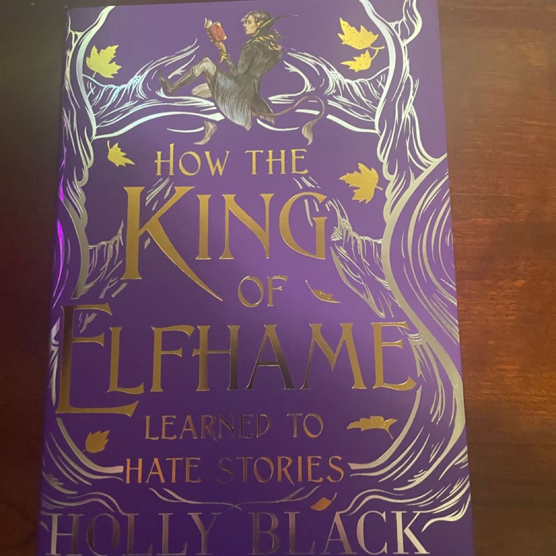 How The King of Elfhame Learned to Hate Stories by Holly Black ...