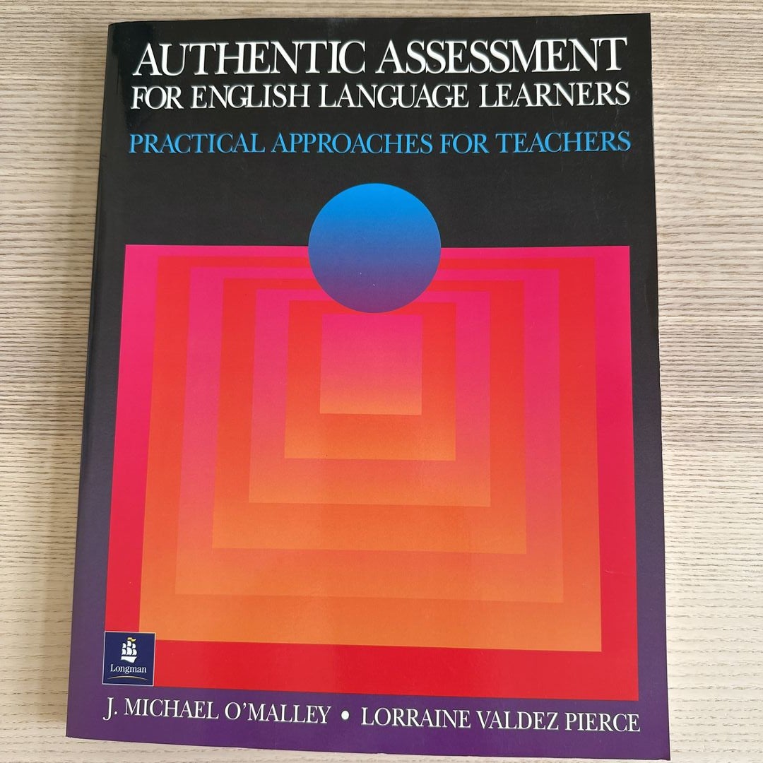 Authentic Assessment for English Language Learners by J. O'Malley, Lorraine Pierce