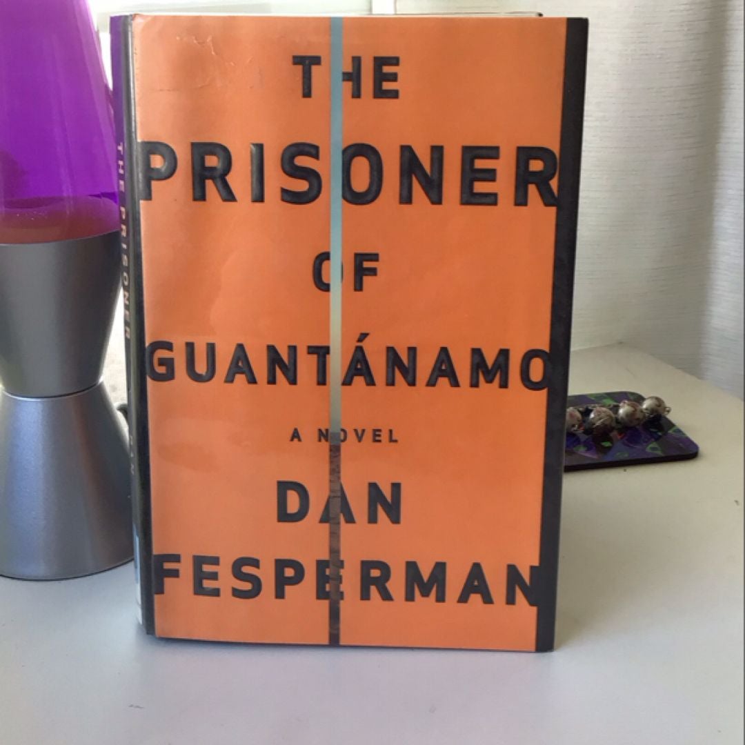 The Prisoner of Guantanamo by Dan Fesperman