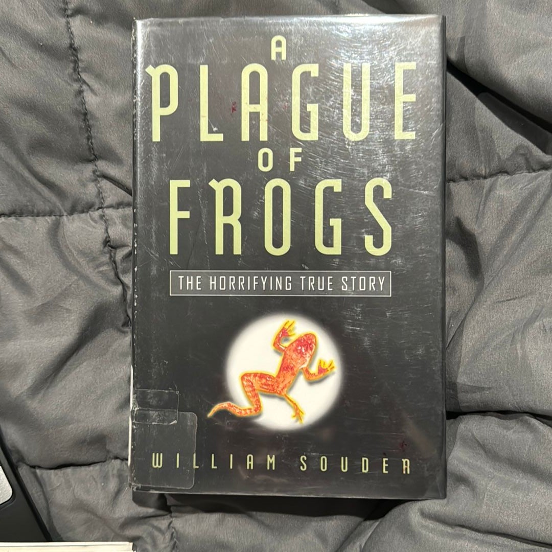 A Plague of Frogs by William Souder, Hardcover | Pangobooks