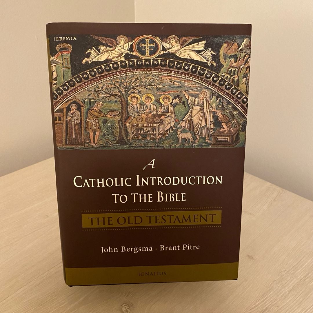 A Catholic Introduction to the Bible by Brant Pitre, John Bergsma