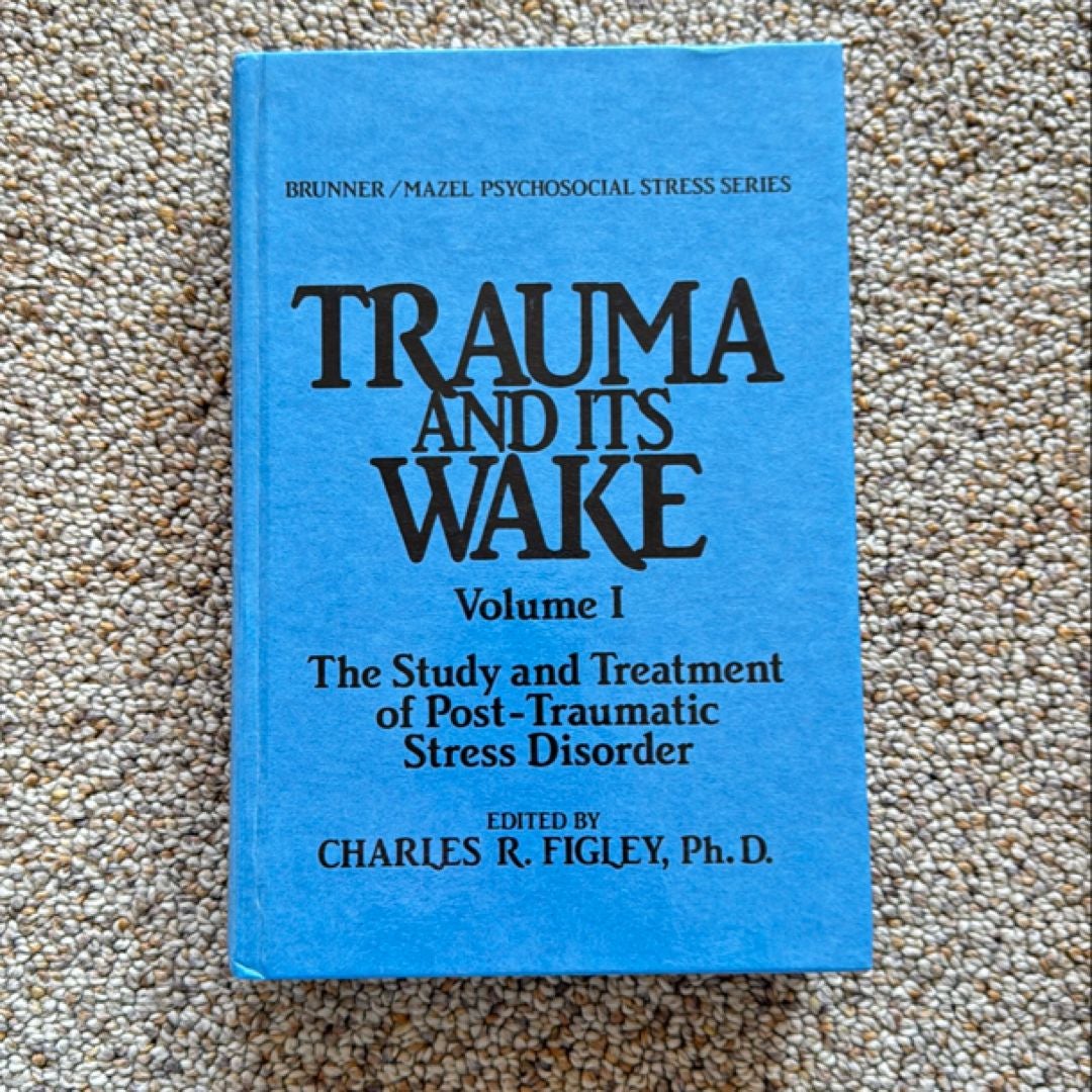 Trauma and Its Wake by Charles R. Figley