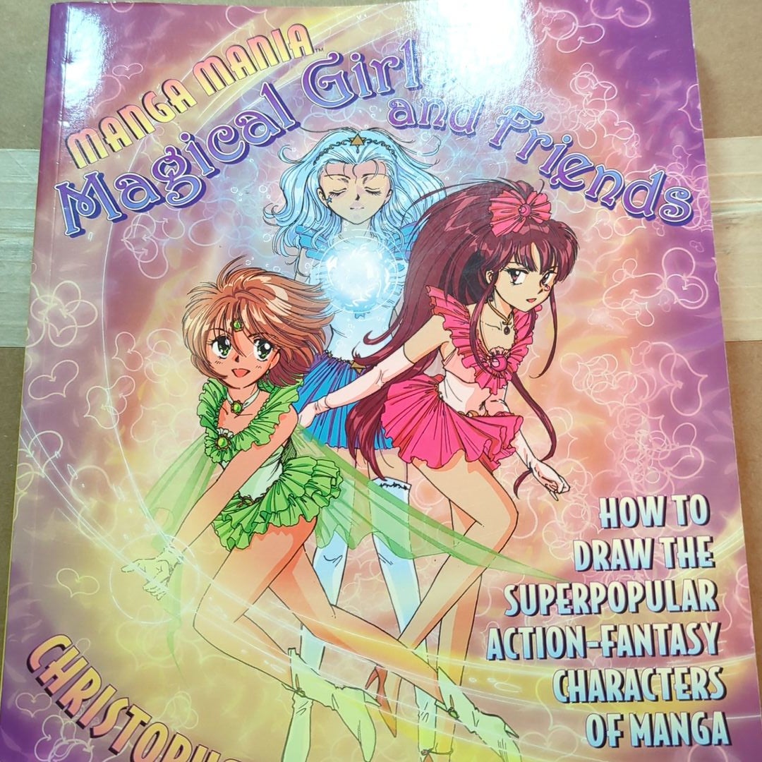 Manga Mania Magical Girls and Friends by Christopher Hart