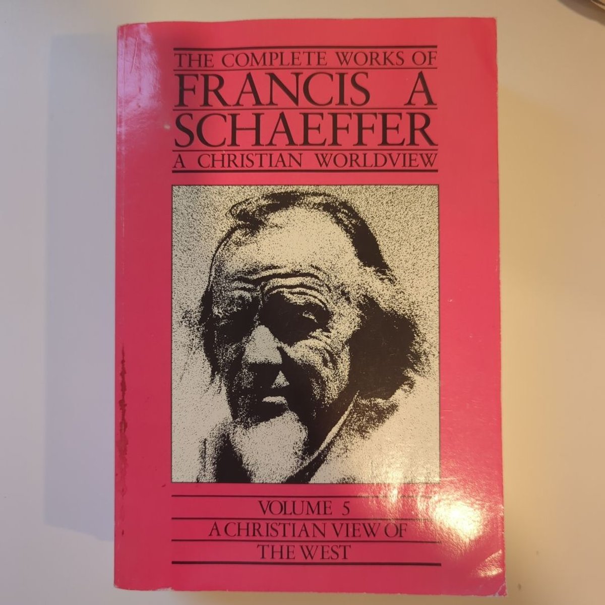 The Complete Works of Francis A. Schaeffer by Francis A. Schaeffer