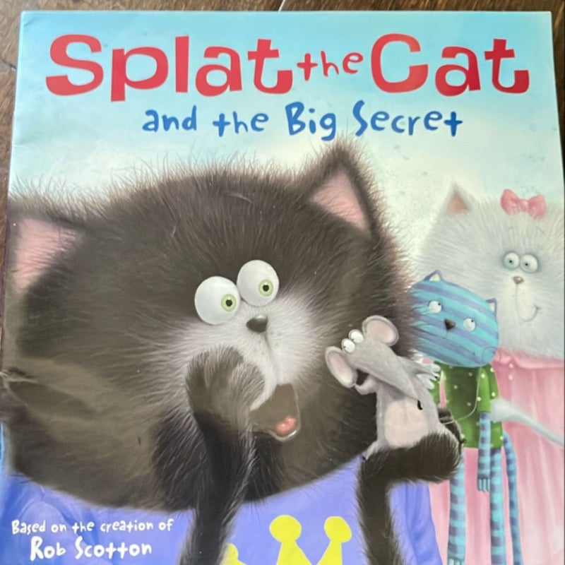 Splat the Cat and the Big Secret by Rob Scotton