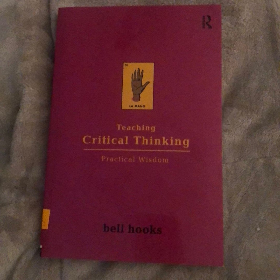 Teaching Critical Thinking by bell hooks