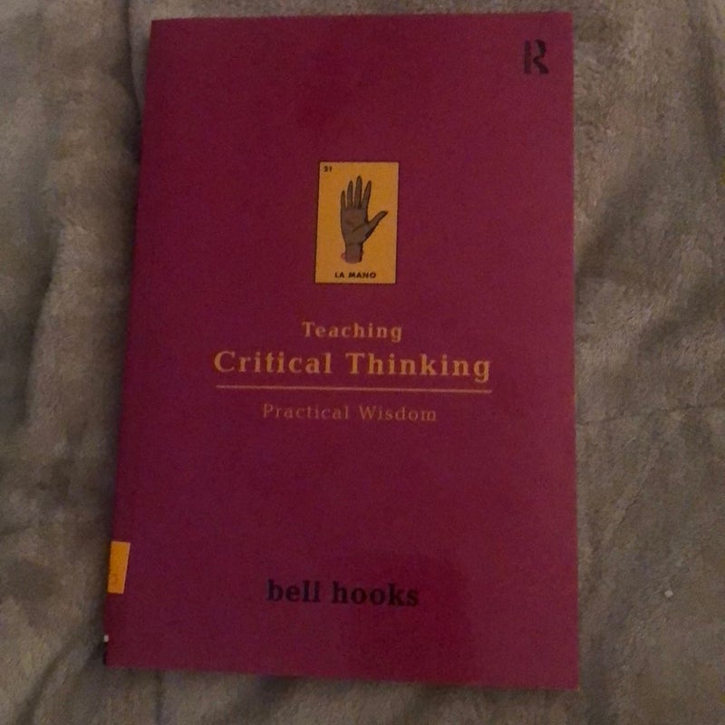 Teaching Critical Thinking by bell hooks