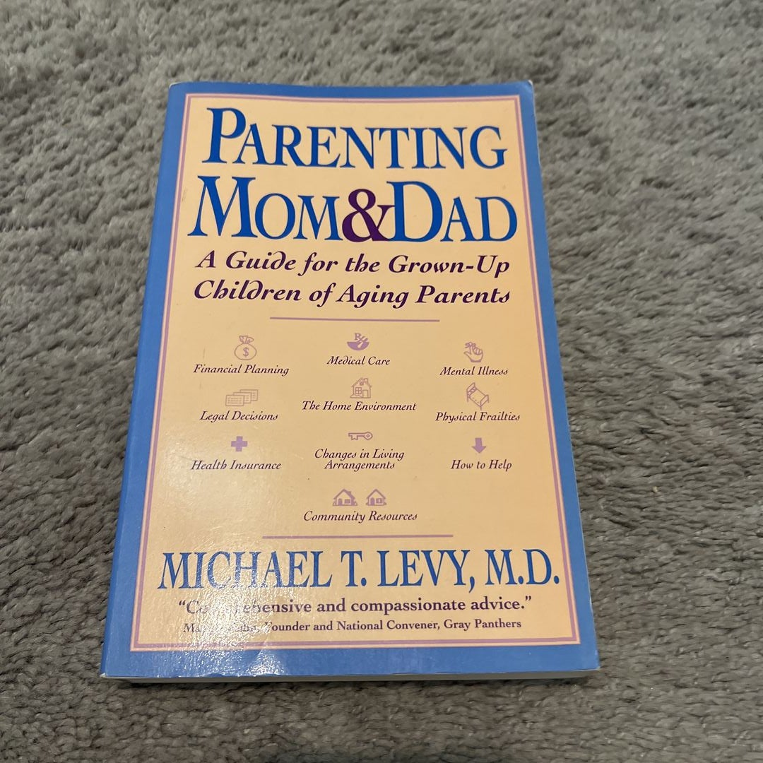 Parenting Mom and Dad by Michael T. Levy