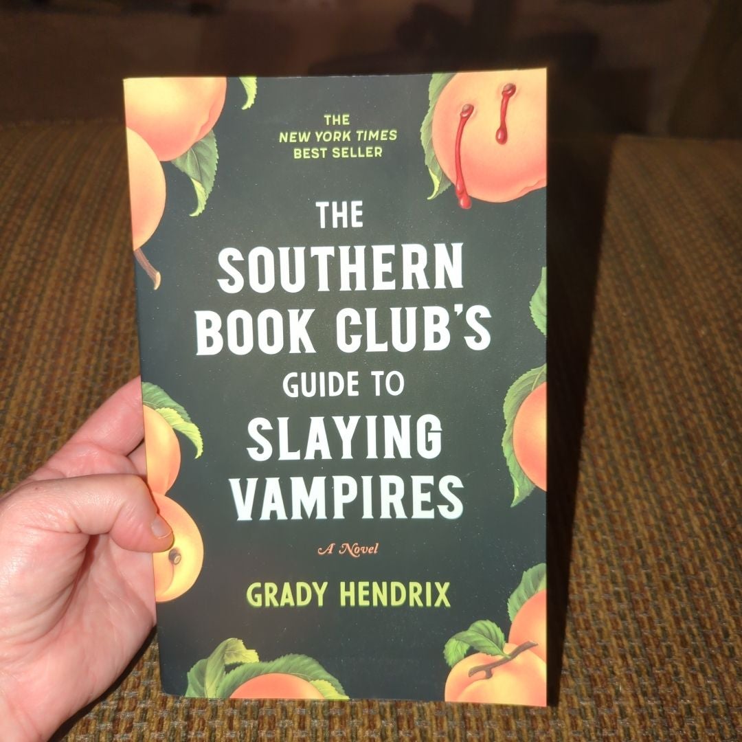 The Southern Book Club's Guide to Slaying Vampires by Grady Hendrix