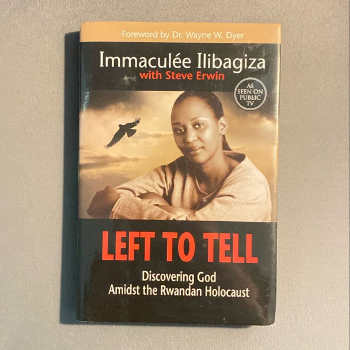 Left to Tell by Immaculée Ilibagiza, Steve Erwin, Wayne Dyer