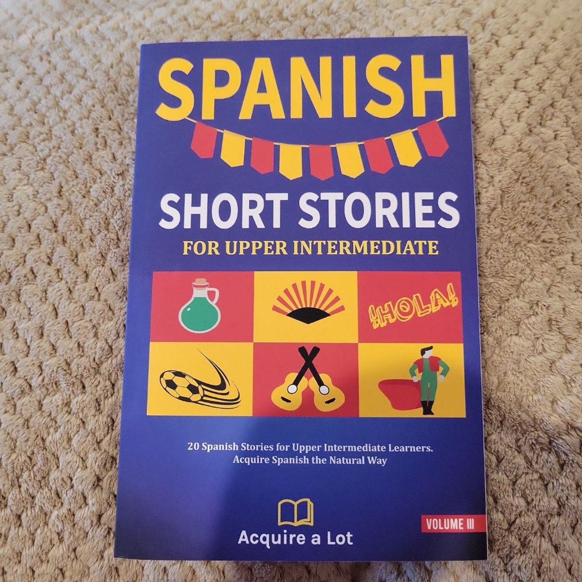 Spanish Short Stories for Upper Intermediate by Acquire A Lot
