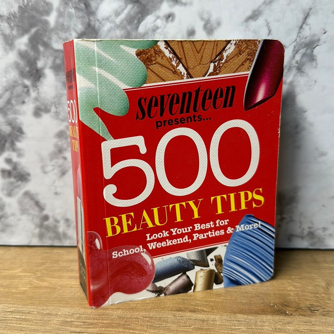 Seventeen Presents-- 500 Beauty Tips by Emmy Favilla