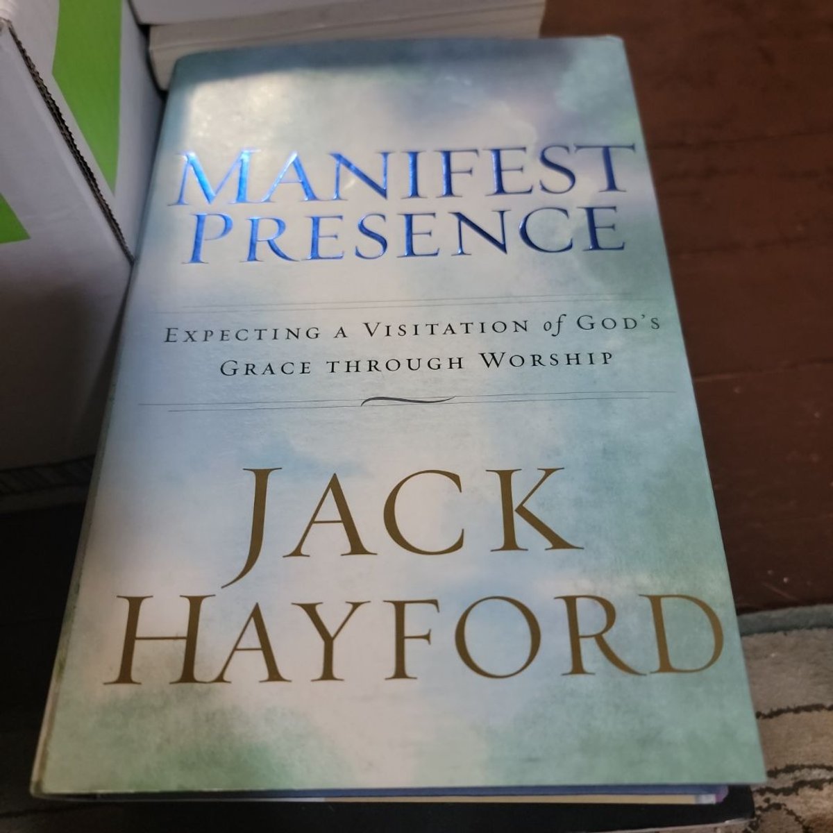 Manifest Presence by Jack W. Hayford