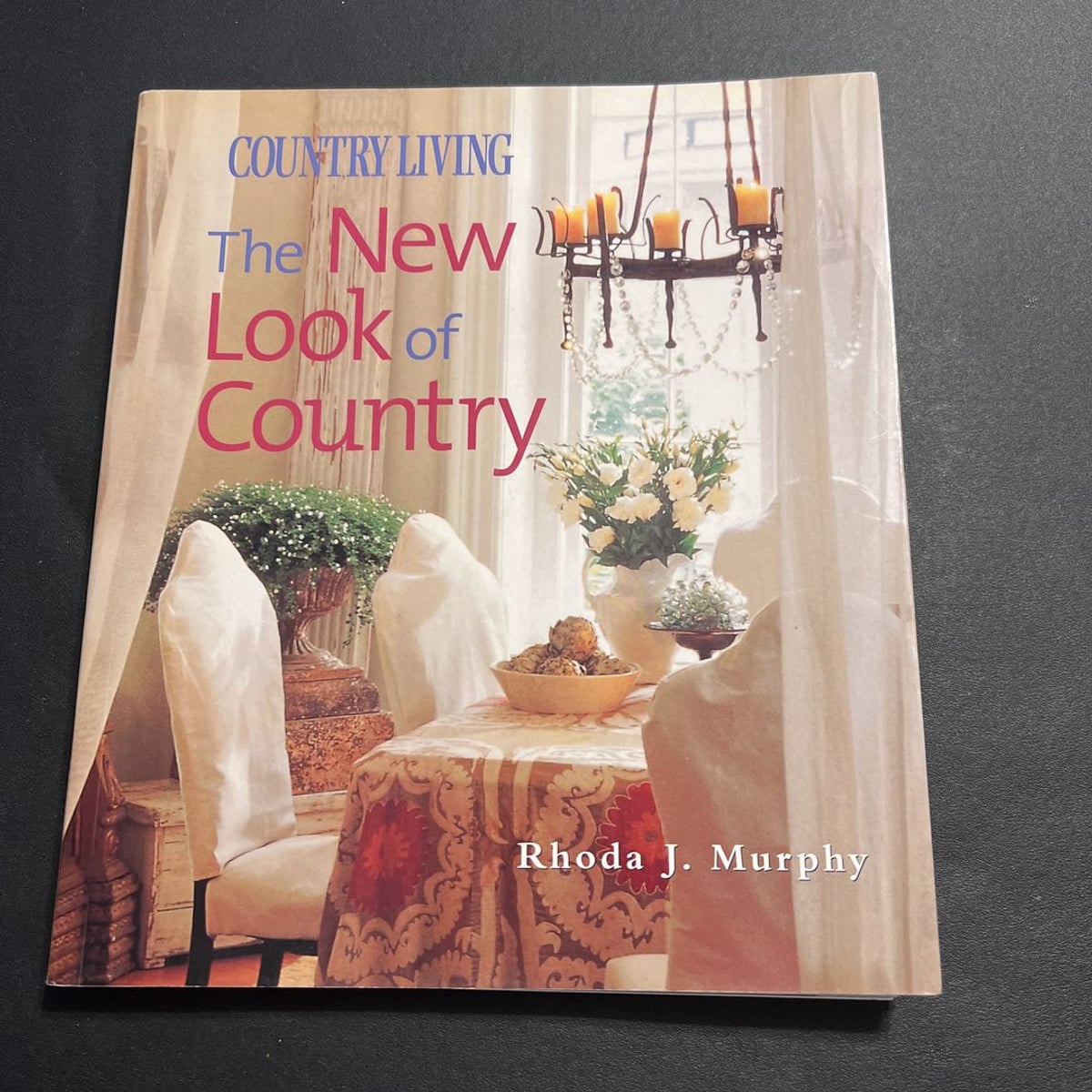 Country Living the New Look of Country by Rhoda J. Murphy