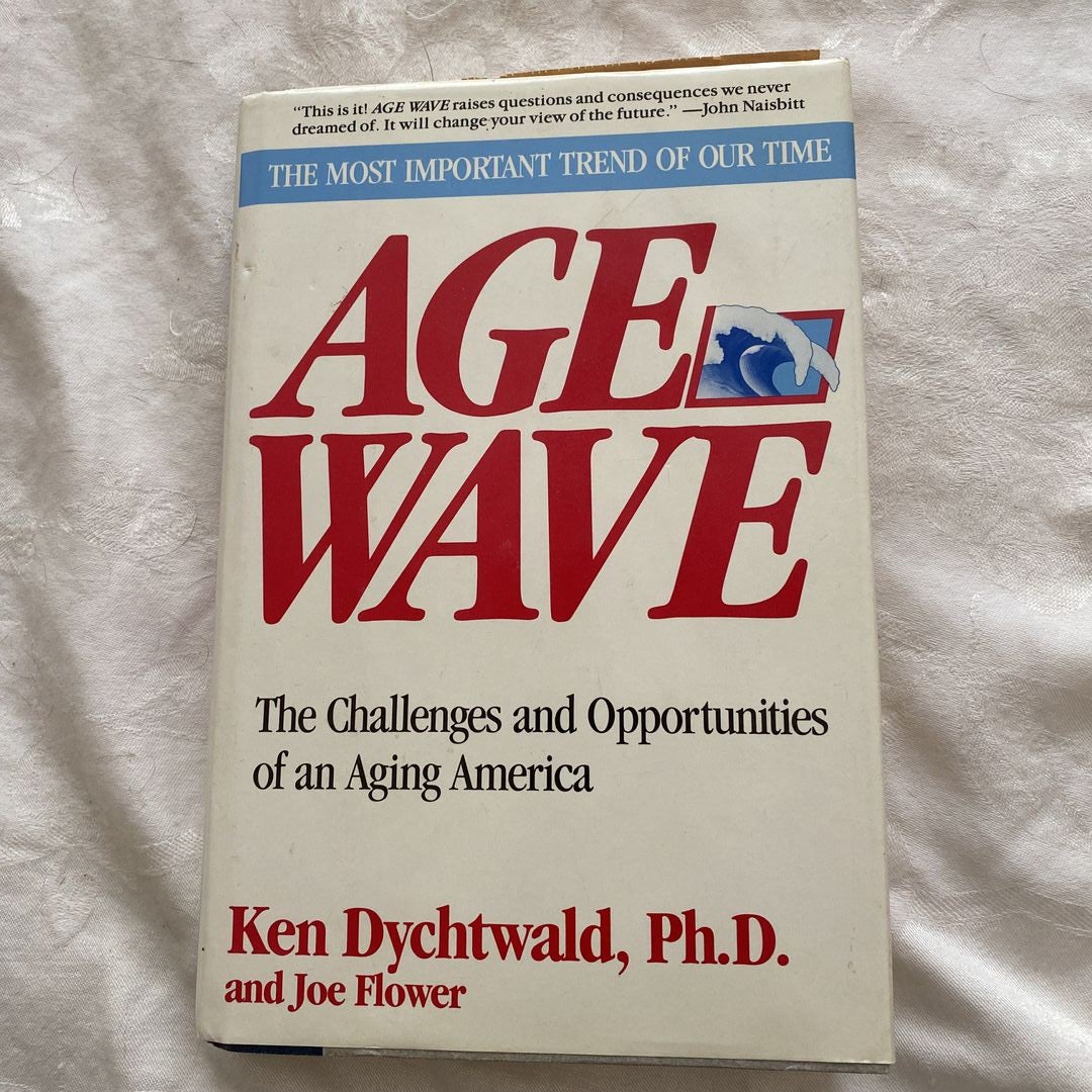 Age Wave by Ken Dychtwald, Joe Flower