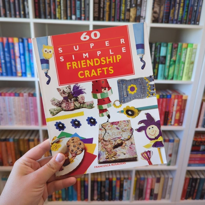 60 Super Simple Friendship Crafts by Francesca Rusackas, Paperback ...