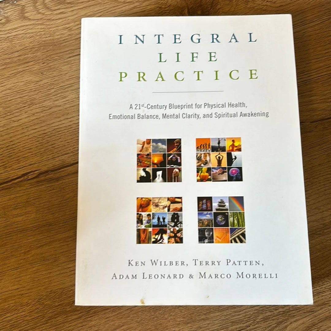 Integral Life Practice by Ken Wilber, Terry Patten, Adam Leonard, Marco ...