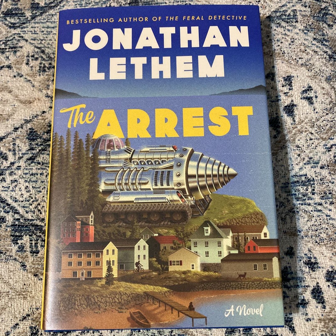 The Arrest by Jonathan Lethem