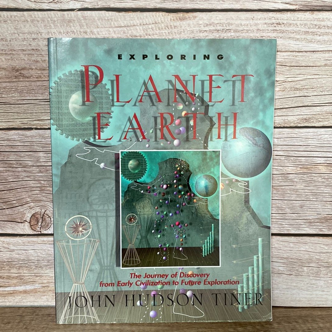 Exploring Planet Earth by John Tiner