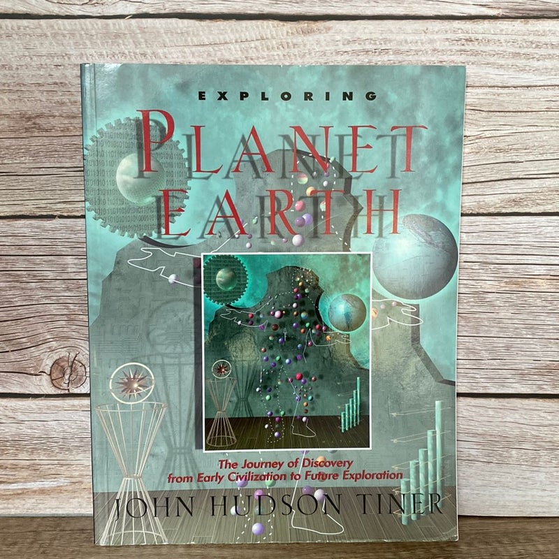 Exploring Planet Earth by John Tiner