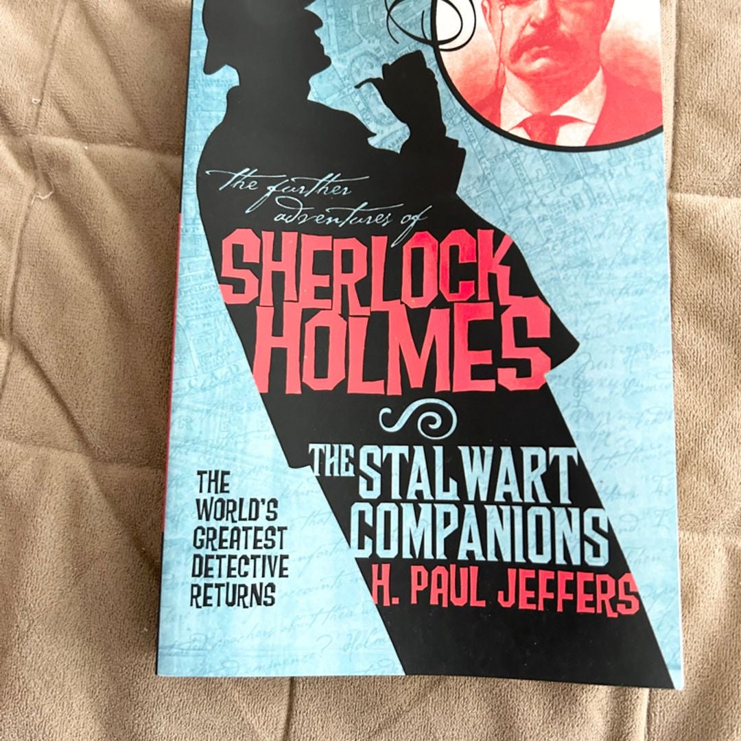 The Further Adventures of Sherlock Holmes: the Stalwart Companions by H ...