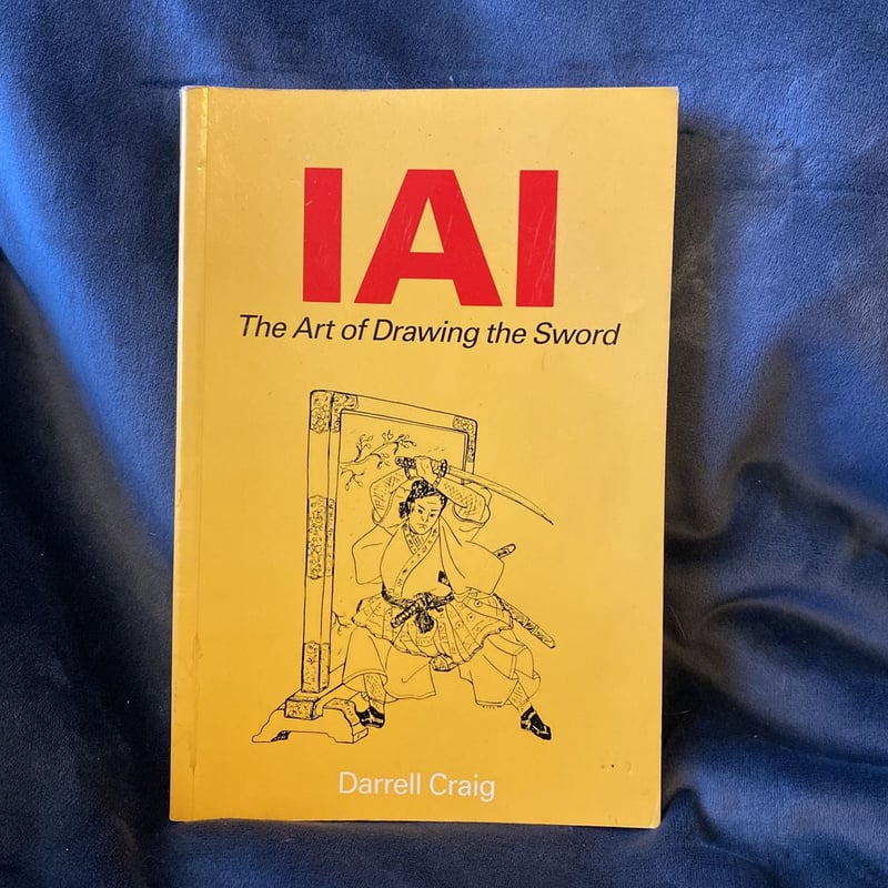 IAI the Art of Drawing the Sword by Darrell Max Craig