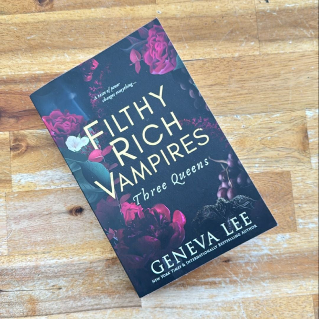 Filthy Rich Vampires: Three Queens by Geneva Lee