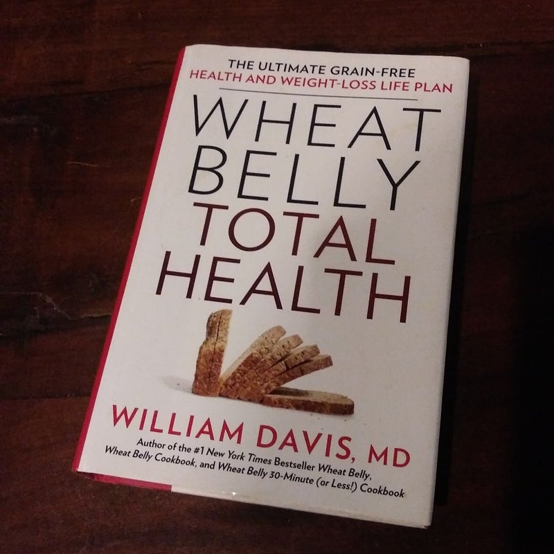 Wheat Belly Total Health by William Davis, Hardcover | Pangobooks