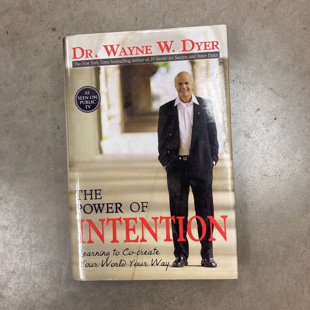 The Power of Intention by Wayne W. Dyer