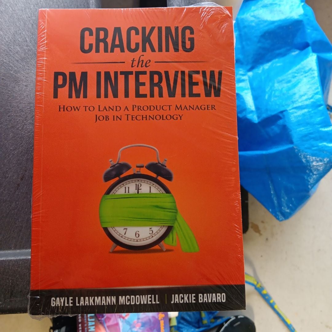 Cracking the PM Interview by Gayle McDowell, Jackie Bavaro