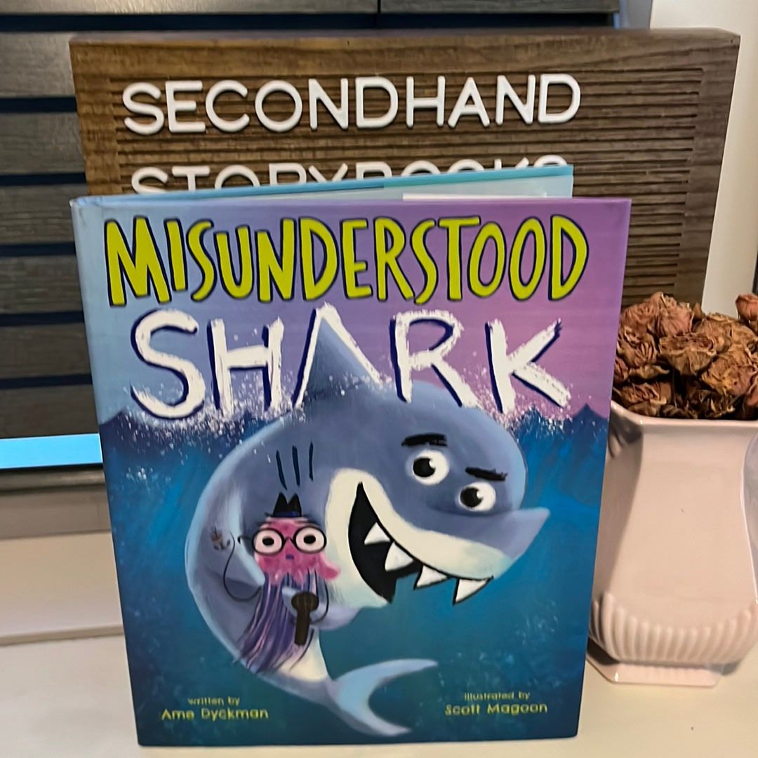 Misunderstood Shark by Ame Dyckman