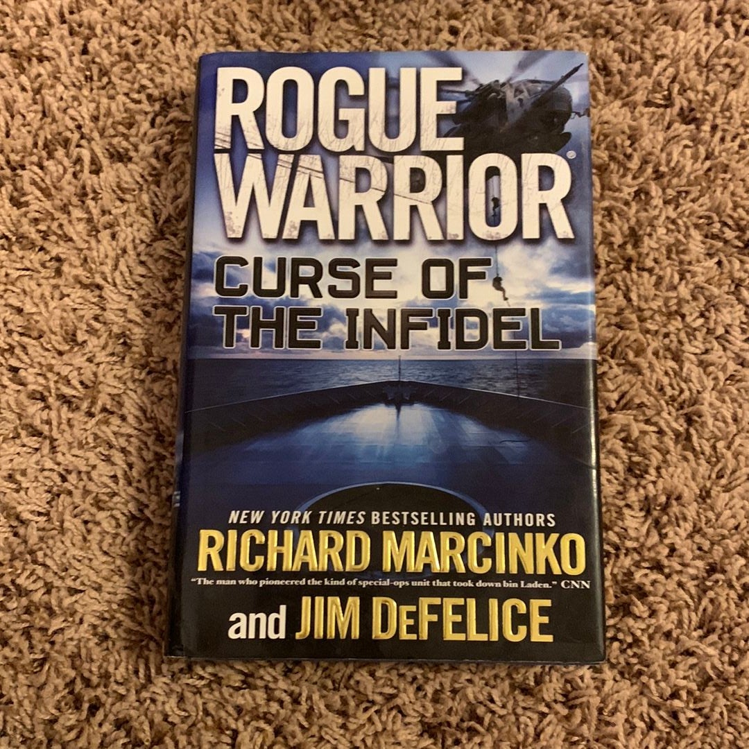 Rogue Warrior: Curse of the Infidel by Richard Marcinko, Jim DeFelice