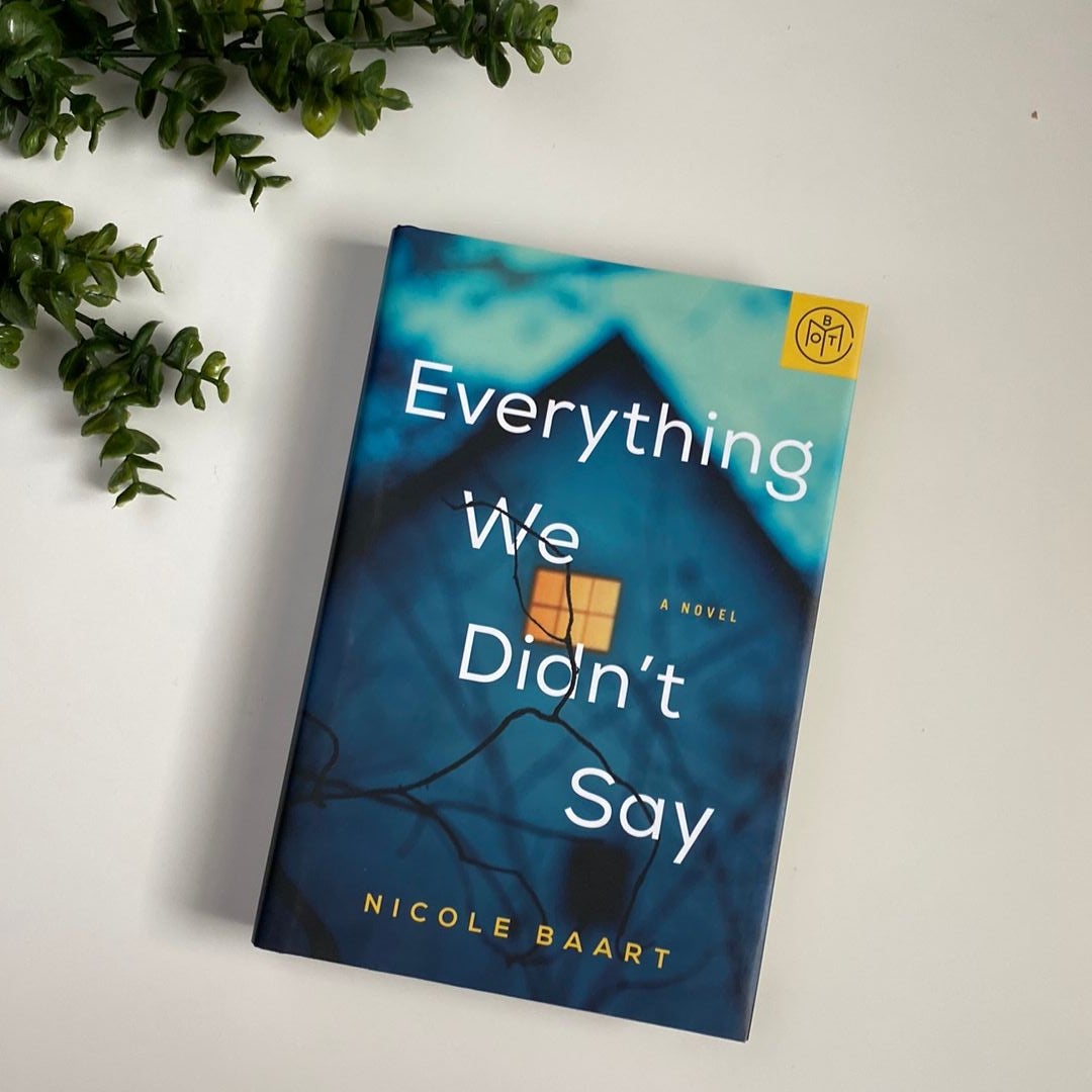 Everything We Didn’t Say by Nicole Baart, Hardcover | Pangobooks