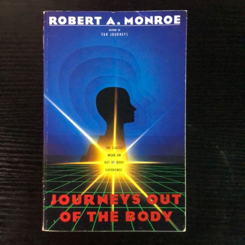 Journeys Out of the Body by Robert A. Monroe