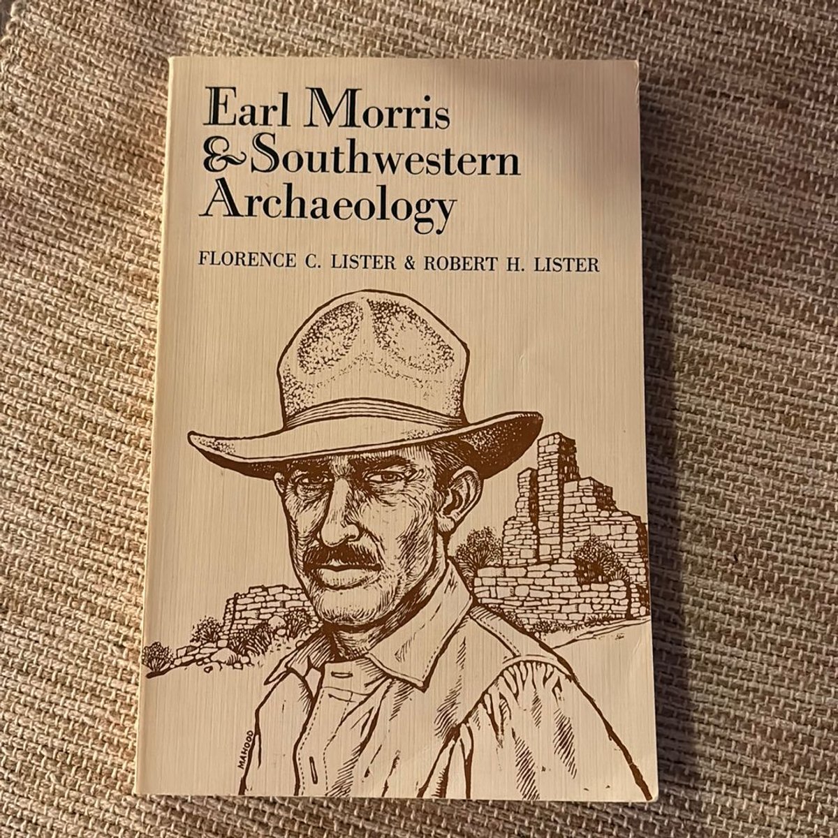 Earl Morris and Southwestern Archaeology by Florence C. Lister, Robert ...