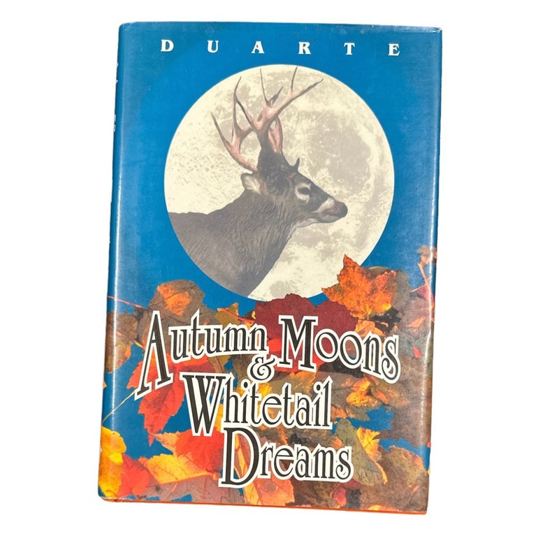 Autumn Moons and Whitetail Dreams by Michael Duarte