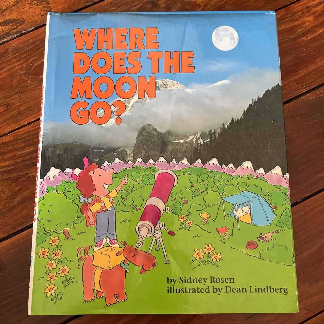 Where Does the Moon Go? by Sidney Rosen