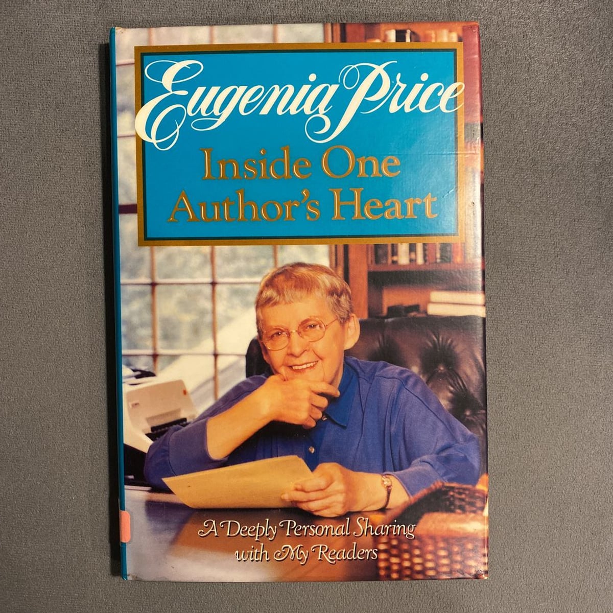 Inside One Author's Heart by Eugenia Price