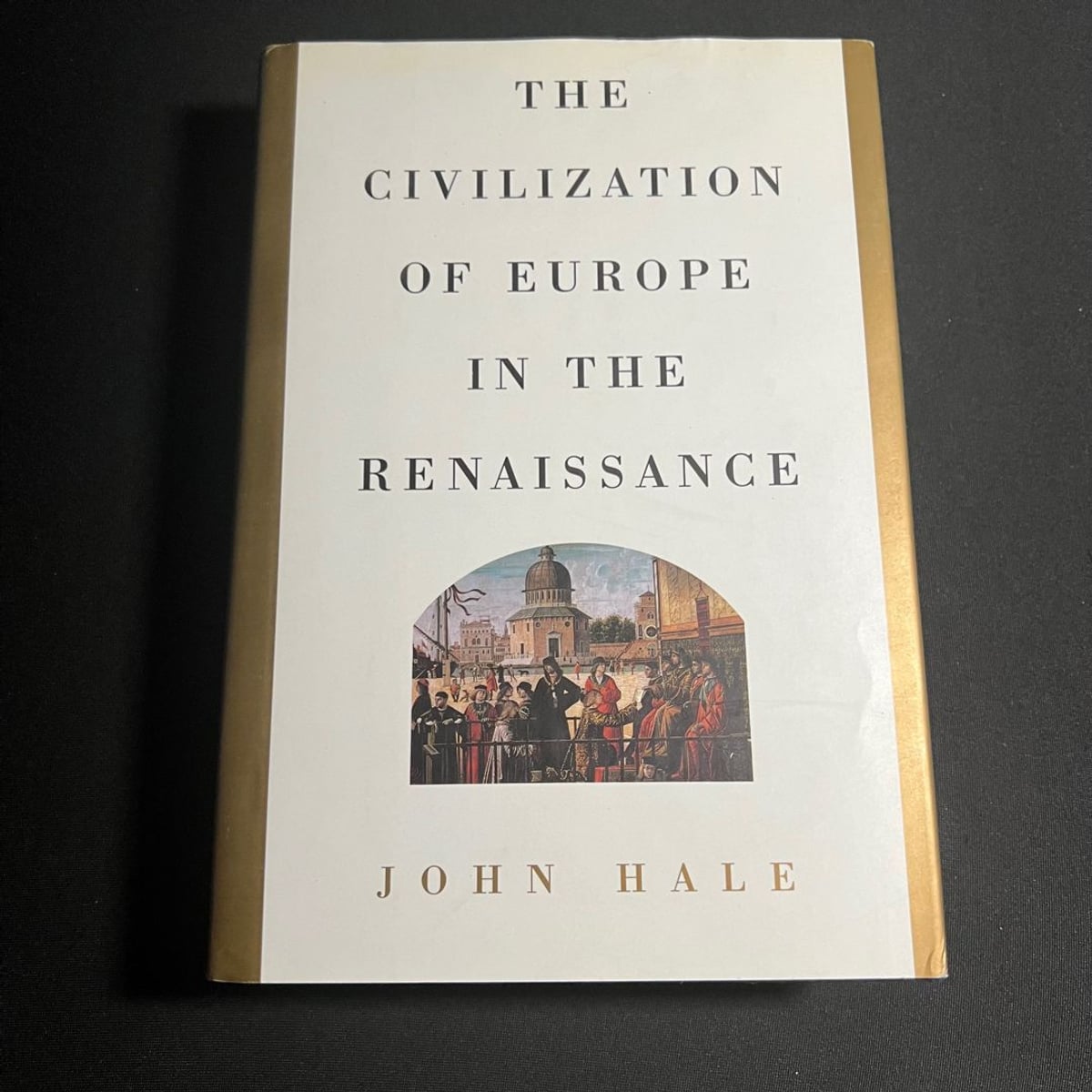 Civilization of Europe in the Renaissance by John Hale