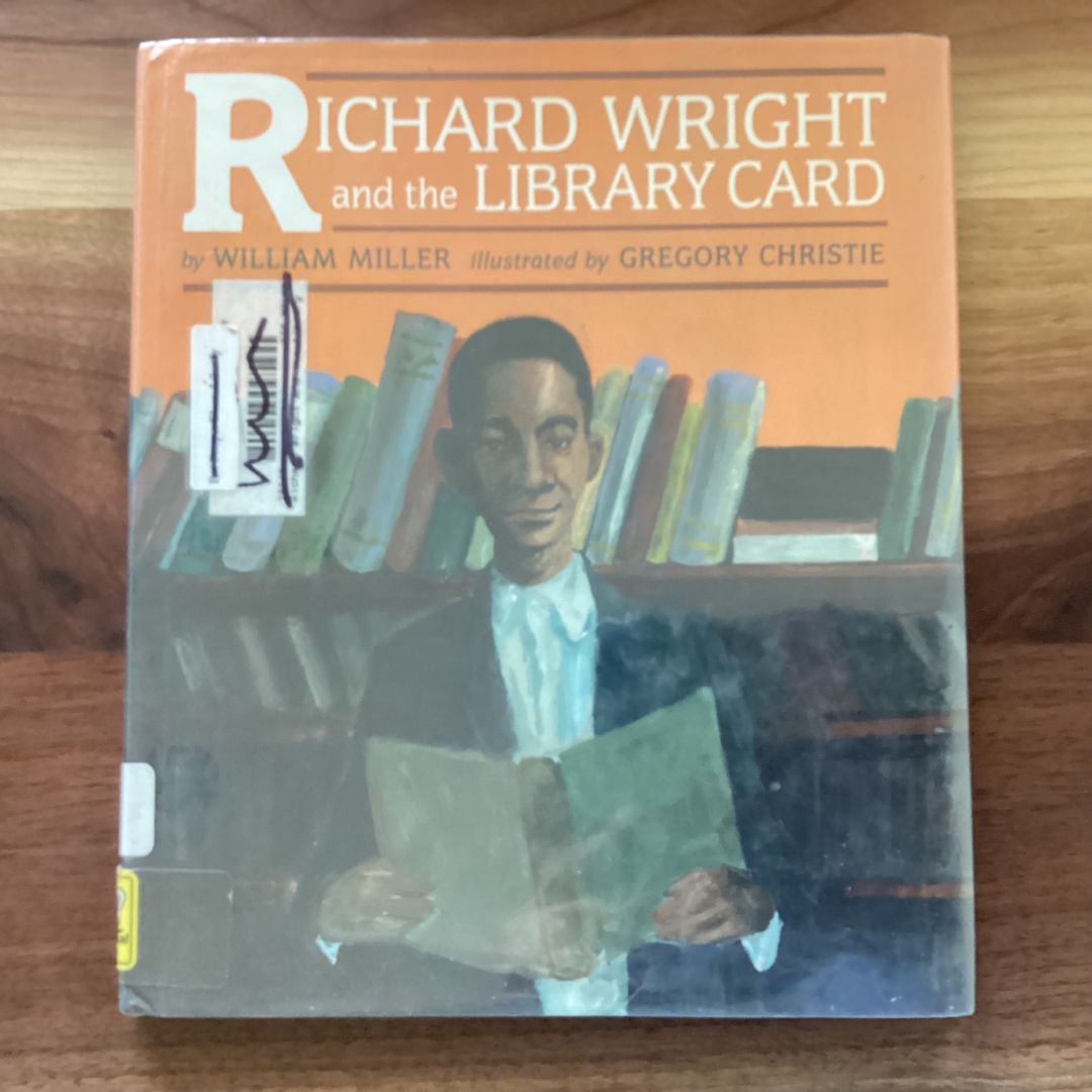 Richard Wright and the Library Card by William Miller