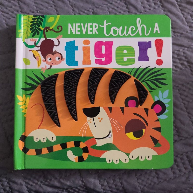 Never Touch a Tiger! by Rosie Greening, Hardcover | Pangobooks