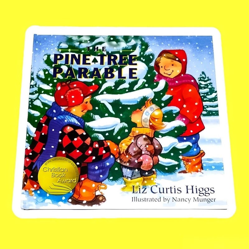 The Pine Tree Parable by Liz Curtis Higgs