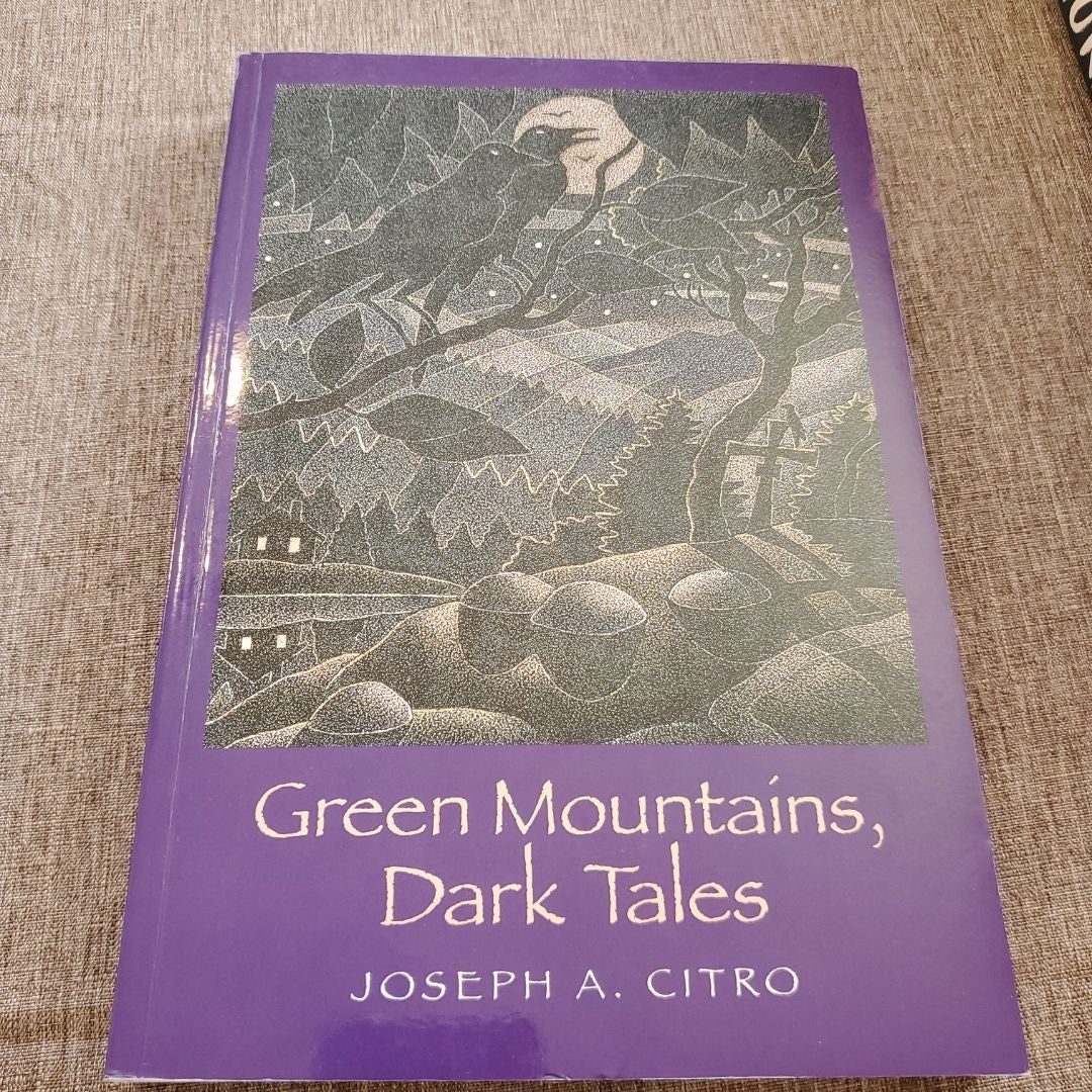 Green Mountains, Dark Tales by Joseph A. Citro
