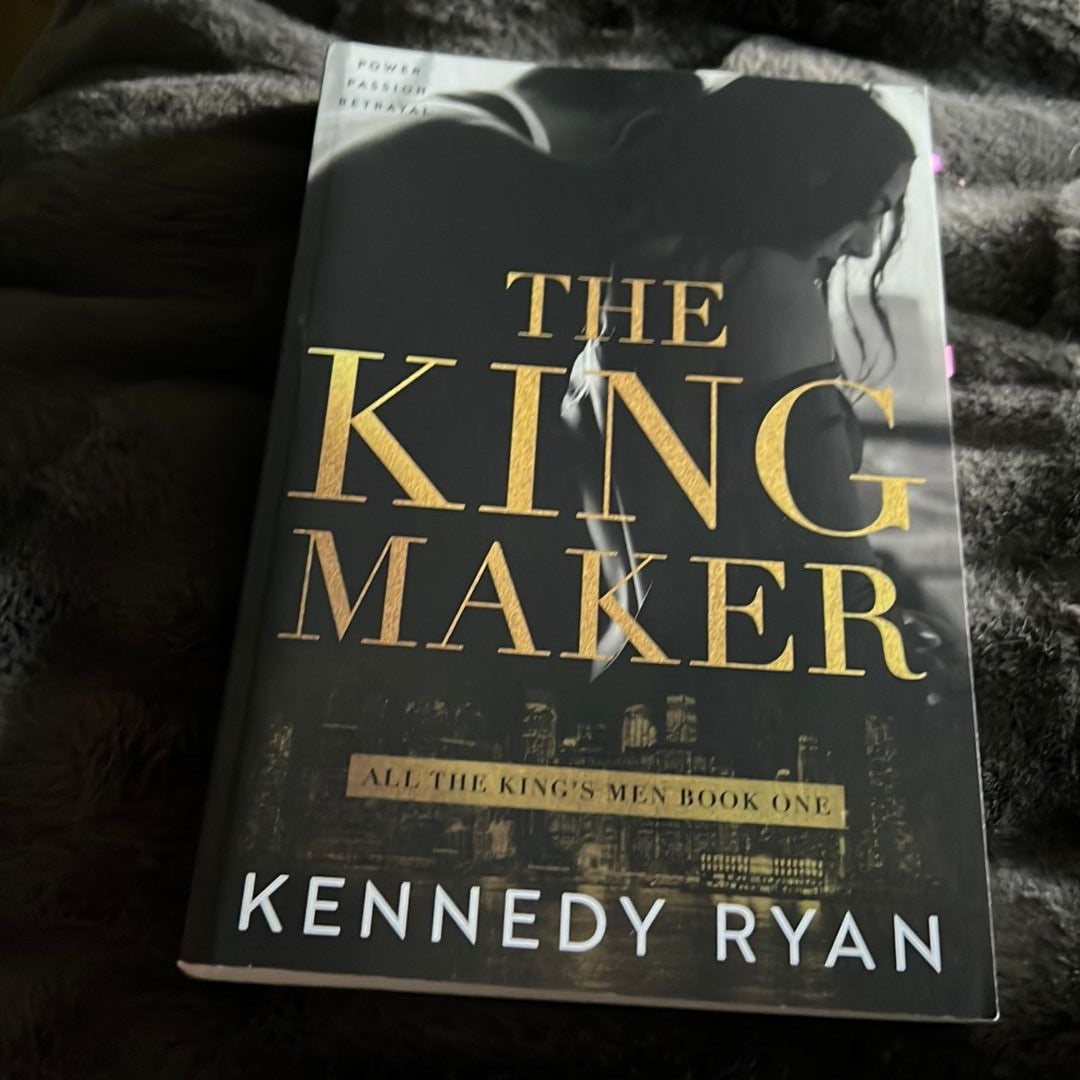 The Kingmaker by Kennedy Ryan