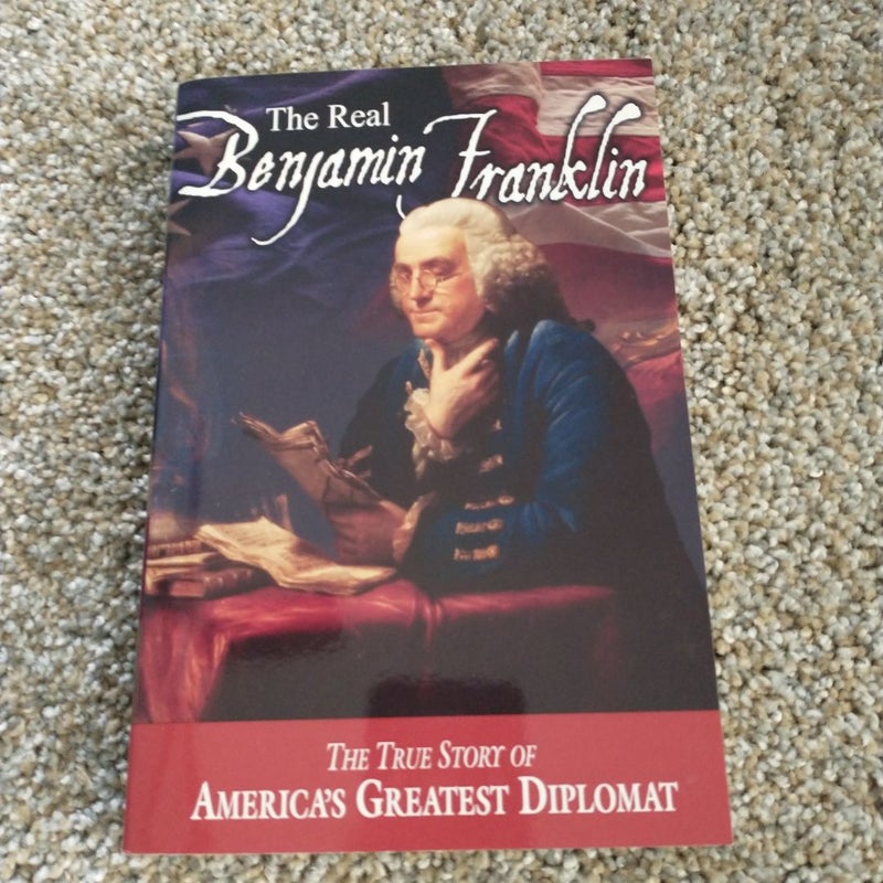 The Real Benjamin Franklin (American Classic Series) by Andrew M ...